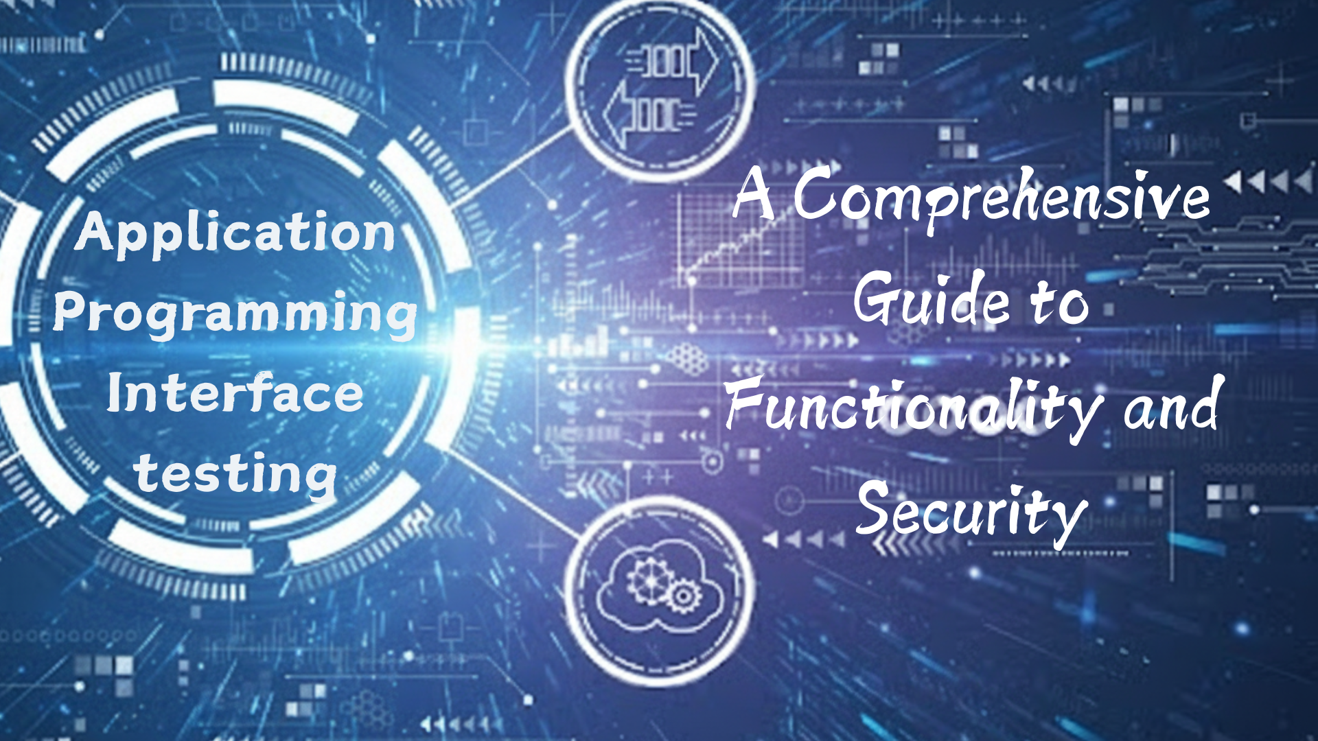 Application Programming Interface testing: A Comprehensive Guide to ...